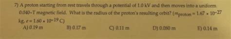 Solved 7 A Proton Starting From Rest Travels Through A