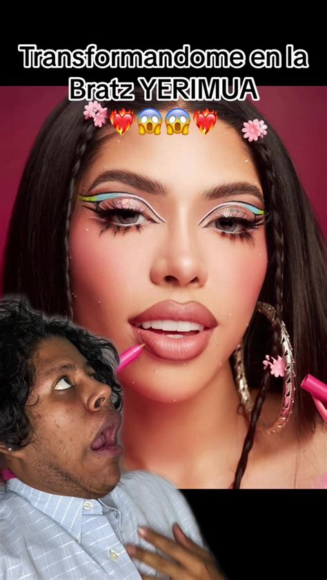Transformación En Yeri Mua Maquillaje Bratz Tiktok