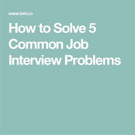 How To Solve 5 Common Job Interview Problems Job Interview Interview