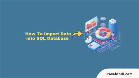 How To Import Data Into Sql Databases Tazahindi Latest News In Govt
