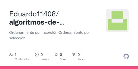 Github Eduardo11408 Algoritmos De Ordenamiento Ordenamiento Por Inserción Ordenamiento Por