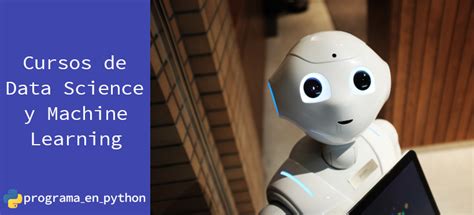Los 10 Mejores Cursos De Data Science Y Machine Learning De 2025