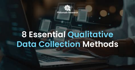 8 Essential Qualitative Data Collection Methods