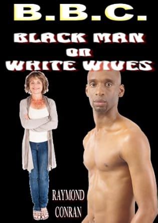 BBC Black Man On White Wives English Edition EBook Conran Raymond Amazon Fr Boutique Kindle