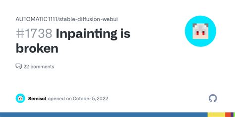 Inpainting Is Broken Issue AUTOMATIC Stable Diffusion Webui GitHub