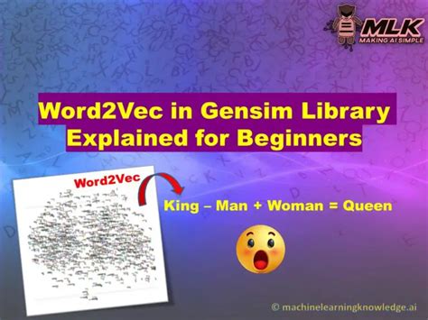 Word2vec In Gensim Explained For Creating Word Embedding Models Pretrained And Custom Mlk