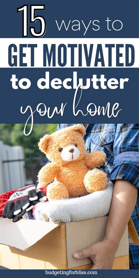 15 ways to get motivated to declutter your home budgeting for bliss