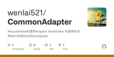 GitHub wenlai CommonAdapter RecyclerView的通用Adapter ViewHolder 和通用的多种item布局MultiItemAdapter