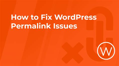 How To Fix Wordpress Permalink Issues Ultimate Guide By Wpx