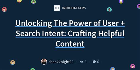 unlocking the power of user search intent crafting helpful content