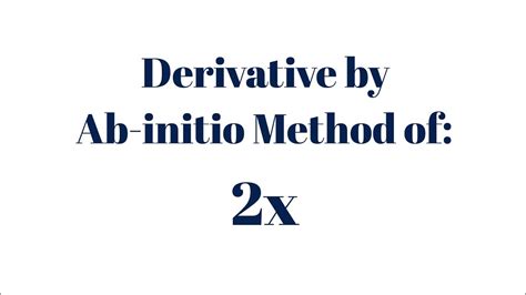Derivative By Ab Initio Method Of 2x Youtube