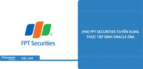 HN FPT Securities Tuyển Dụng Thực Tập Sinh Oracle DBA iVolunteer Vietnam