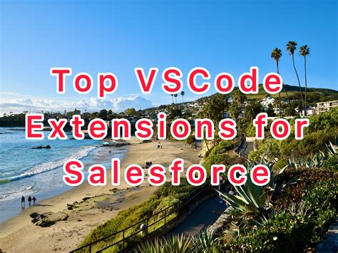 Top VSCode Visual Studio Code Extensions For Salesforce Developers DYDC