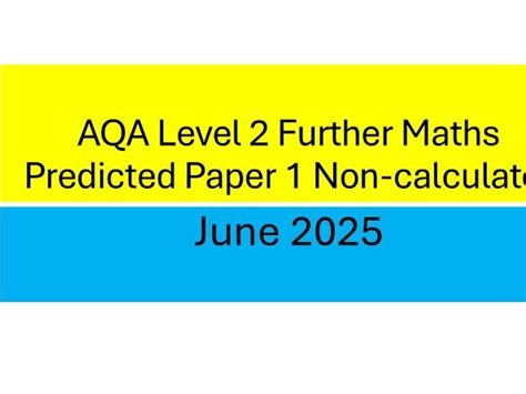 Aqa Level 2 Further Maths Predicted Non Calculator Paper 1 June 2025 Teaching Resources