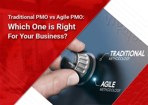 Traditional Pmo Vs Agile Pmo Which One Is Right For Your Business