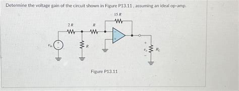 Solved Determine The Voltage Gain Of The Circuit Shown In Chegg Com