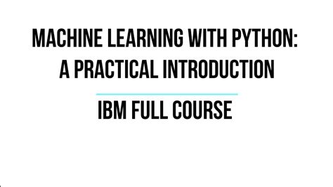Machine Learning With Python Ibm Full Course Python Machine Learning Basic Scikit Learn