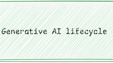 The Generative Ai Lifecycle A Practical Framework For Sustainable Innovation