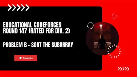 Educational Codeforces Round 147 Rated For Div 2 Problem B Sort The Subarray Youtube