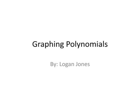 Graphing Polynomials Ppt