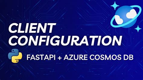 Configuring Azure Cosmos Db With Fastapi And Singleton Client Azure Cosmos Db Posted On The