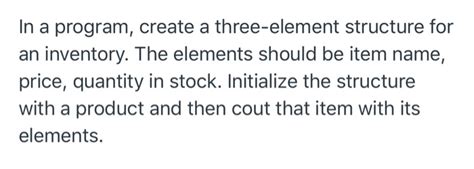 Solved In A Program Create A Three Element Structure For An