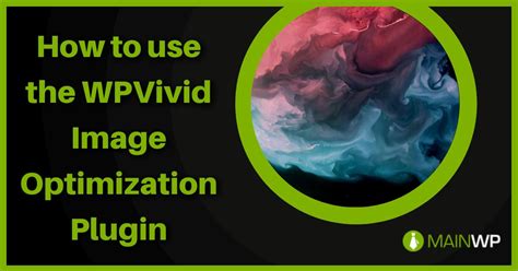 How To Use The Wpvivid Image Optimization Plugin Mainwp Wordpress
