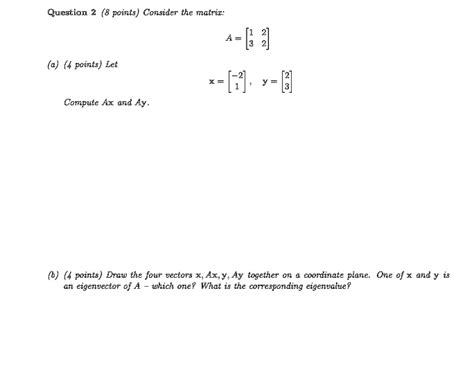 solved 8 points consider the matrix a [1 0] [0 1] 2 points let