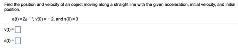 Solved Find The Position And Velocity Of An Object Moving