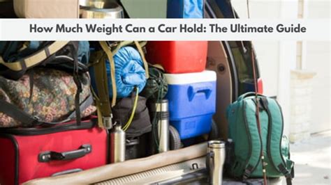 How Much Weight Can a Car Hold: The Ultimate Guide - Car Care Assist