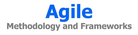 Agile Methodology And Frameworks