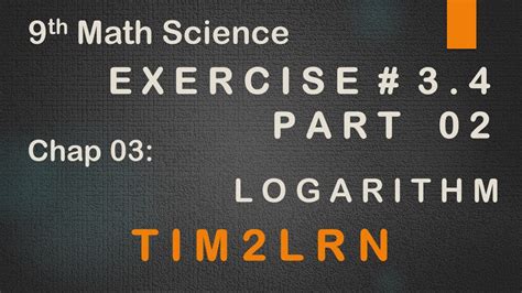 9th Chap 03 Lec 05 Ex 3 4 Logarithm Part 02 Youtube