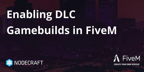 Enabling Dlc Gamebuilds In Fivem Setup Knowledgebase Article