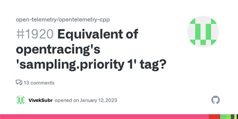 Equivalent Of Opentracing S Sampling Priority Tag Issue Open Telemetry