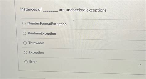 Solved Instances Of Are Unchecked Chegg
