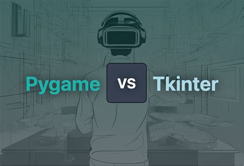 Pygame Vs Tkinter A Consumers Perspective Aircada Blog