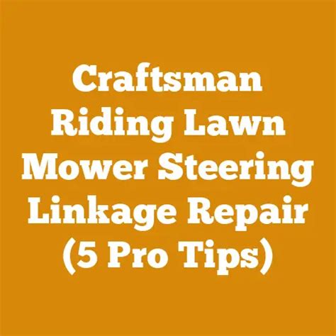 Craftsman Riding Lawn Mower Steering Linkage Repair (5 Pro Tips)