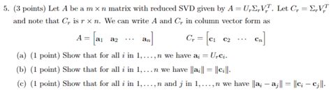 Solved 5 3 Points Let A Be A M×n Matrix With Reduced Svd