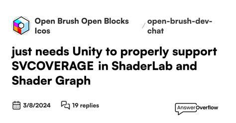Just Needs Unity To Properly Support Svcoverage In Shaderlab And Shader Graph 😦 Open Brush
