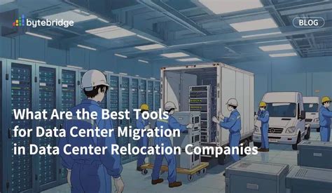 What Are The Best Tools For Data Center Migration In Data Center