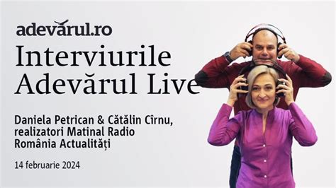Matinalii Daniela Petrican și Cătălin Cîrnu La Interviurile Adevărul