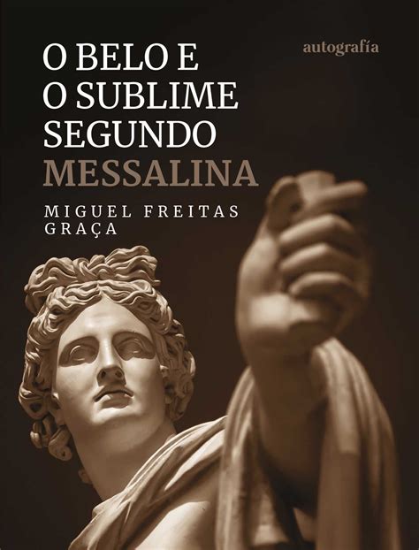 O Belo e o Sublime segundo Messalina Editorial Autografía
