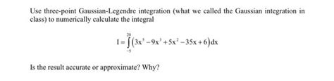 Solved Use Three Point Gaussian Legendre Integration What