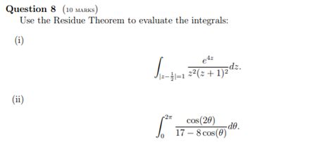 Solved Question MARKS Use The Residue Theorem To Chegg