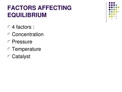 Ppt Factors Affecting Equilibrium Powerpoint Presentation Free