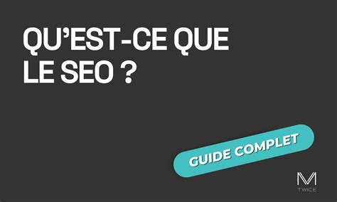 Le SEO C Est Quoi Le Search Engine Optimization En 2023