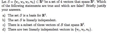 solved let s {v1 v2 v3 v4} c r3 be a set of 4 vectors