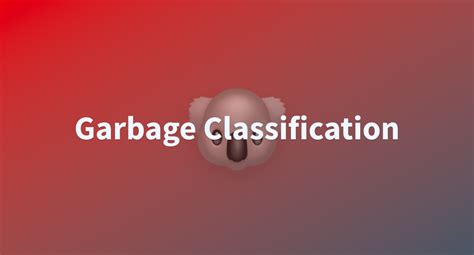 Garbage Classification A Hugging Face Space By Ashu0812