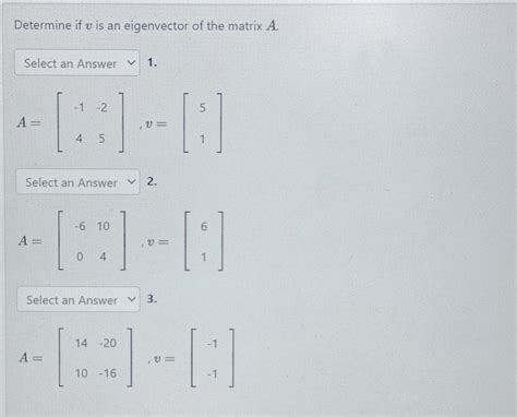 Solved Determine If V Is An Eigenvector Of The Matrix A Chegg
