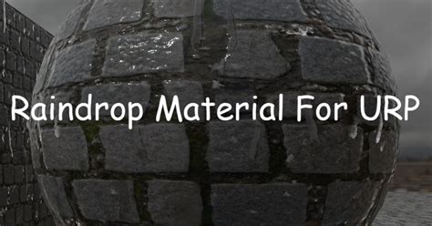 Raindrop Material For Urp Vfx Shaders Unity Asset Store